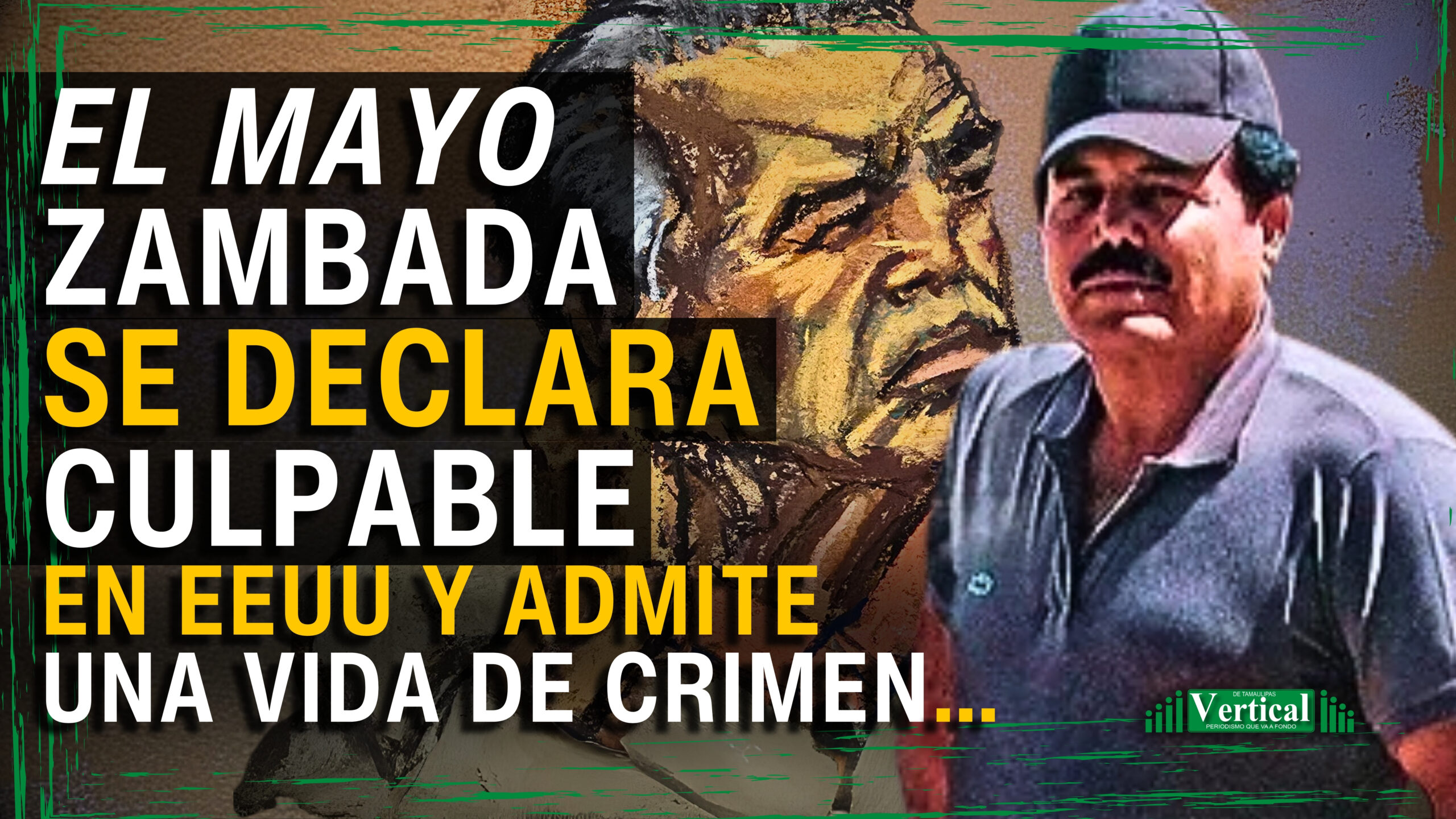 EL MAYO ZAMBADA SE DECLARA CULPABLE EN ESTADOS UNIDOS Y ADMITE UNA VIDA ...