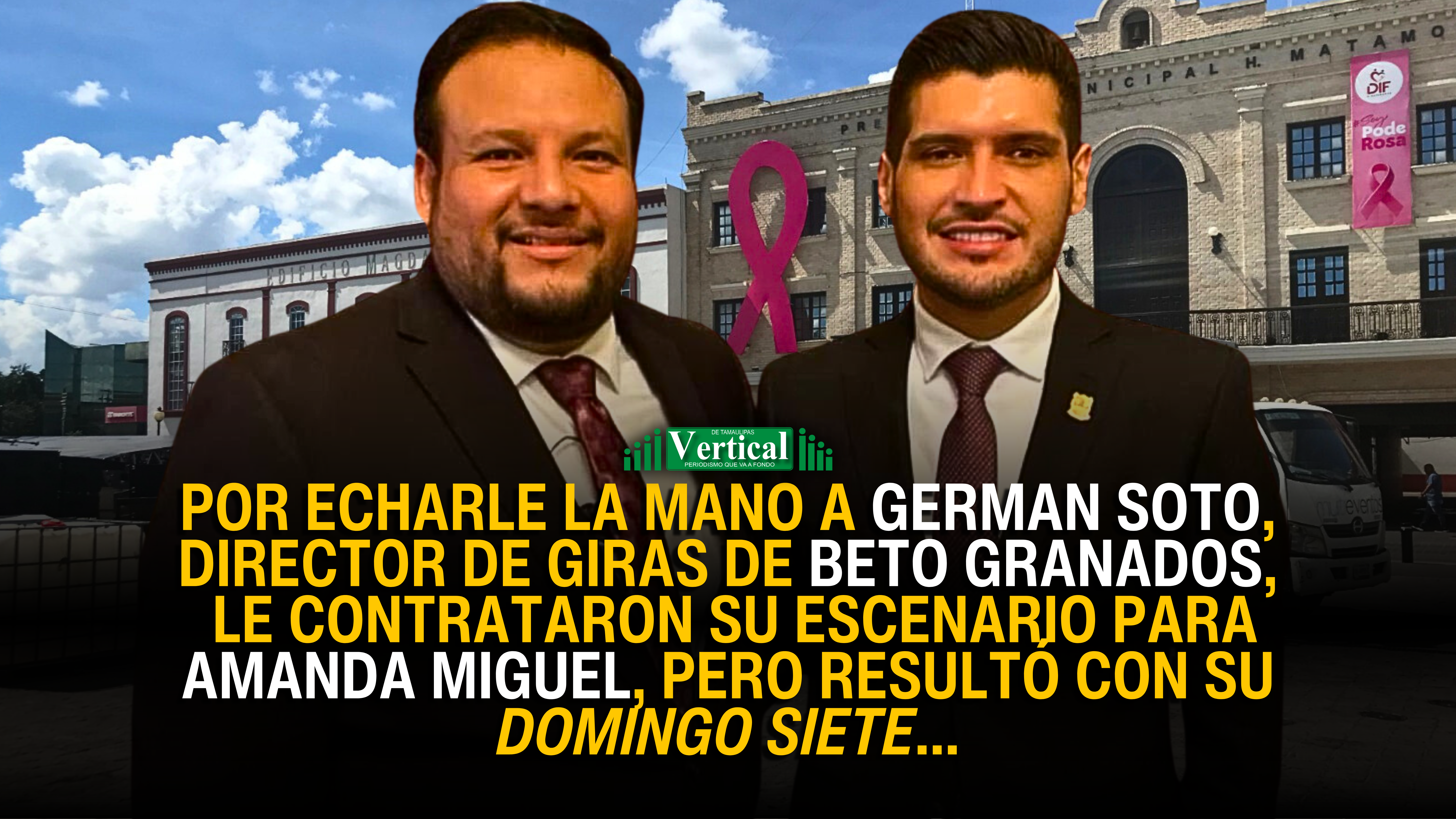 POR ECHARLE LA MANO A GERMAN SOTO, DIRECTOR DE GIRAS DE BETO GRANADOS ...
