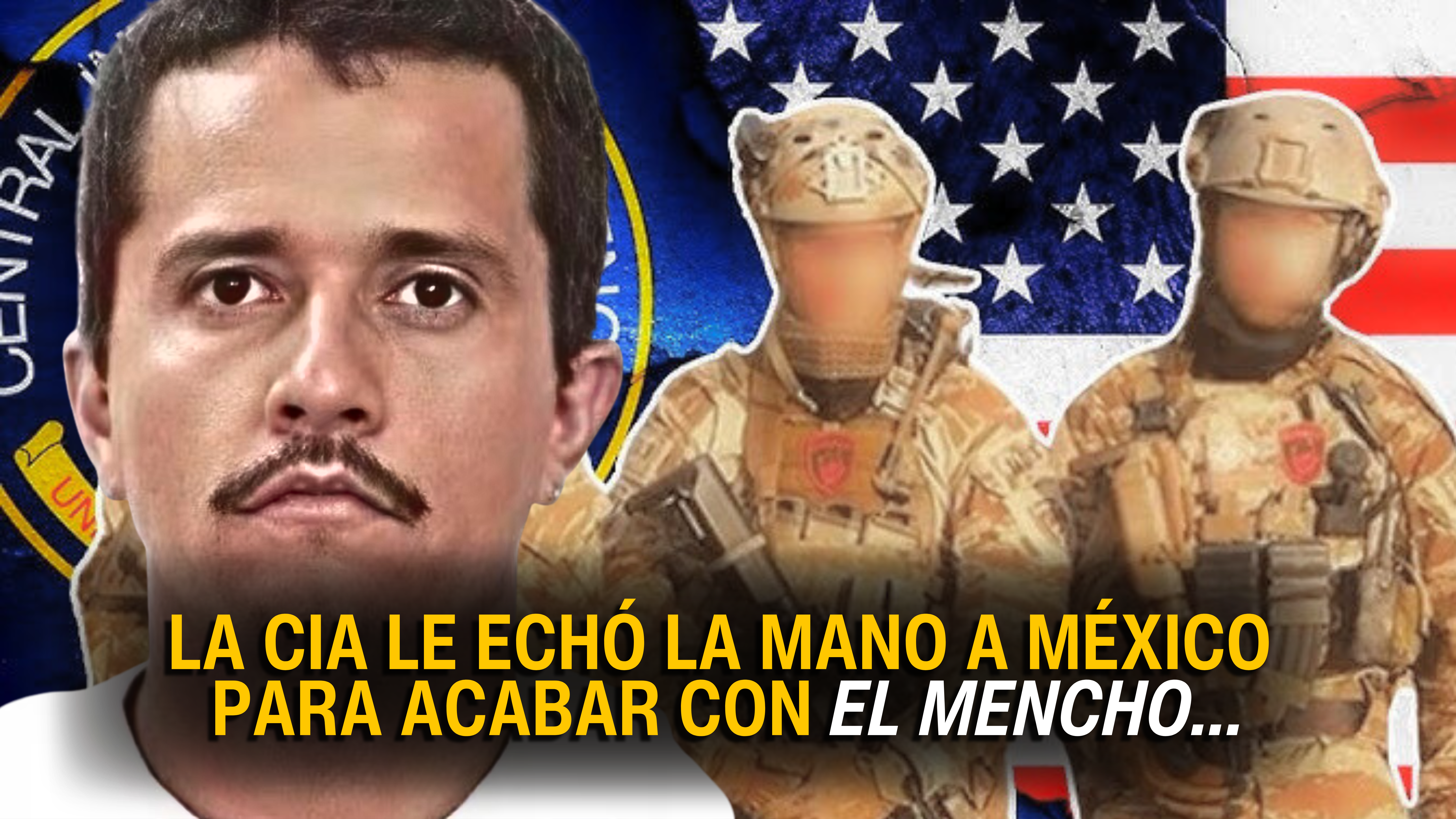 LA CIA LE ECHÓ LA MANO A MÉXICO PARA ACABAR CON EL MENCHO… « Vertical